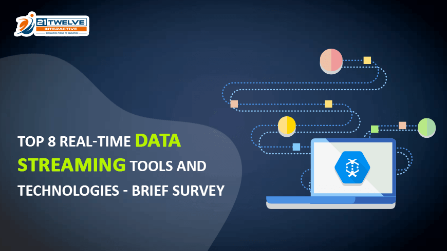 Top 8 Real-Time Data Streaming Tools & Technologies - Brief Survey Top 8 Real-Time Data Streaming Tools & Technologies - Brief Survey