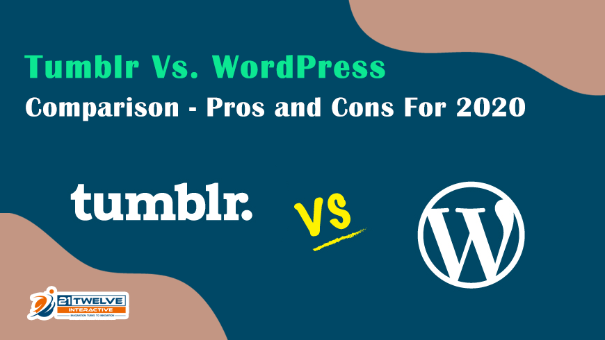 Tumblr Vs. WordPress Comparison - Pros and Cons For 2020 - [Updated]
