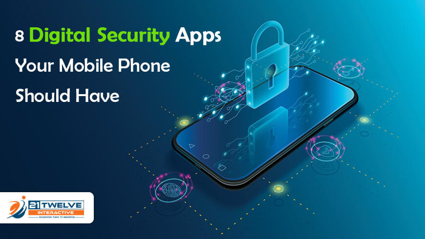 8 Digital Security Apps Your Mobile Phone Should Have - 21Twelve